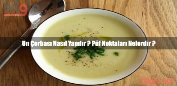 Un Çorbası Nasıl Yapılır ? Tarifi, Malzemeleri ve Püf Noktaları ...