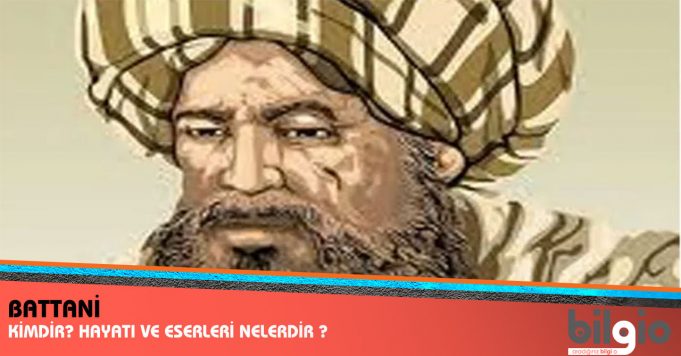 Battani (858 – 929) Kimdir? Hayatı ve Eserleri Nelerdir ? - Bilgio